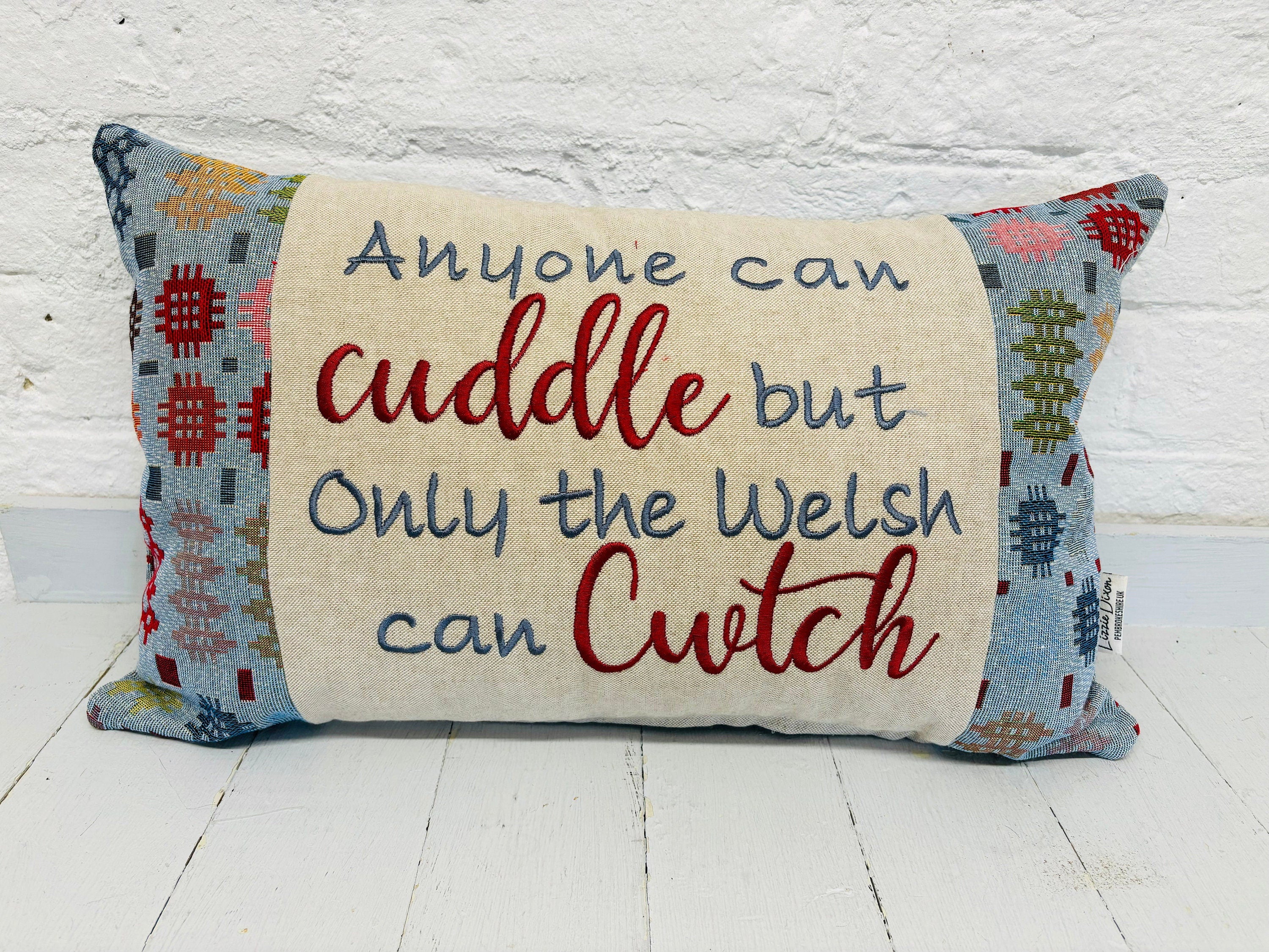 Anyone can Cuddle but only the Welsh can Cwtch Cushio-Handmade Welsh b ...