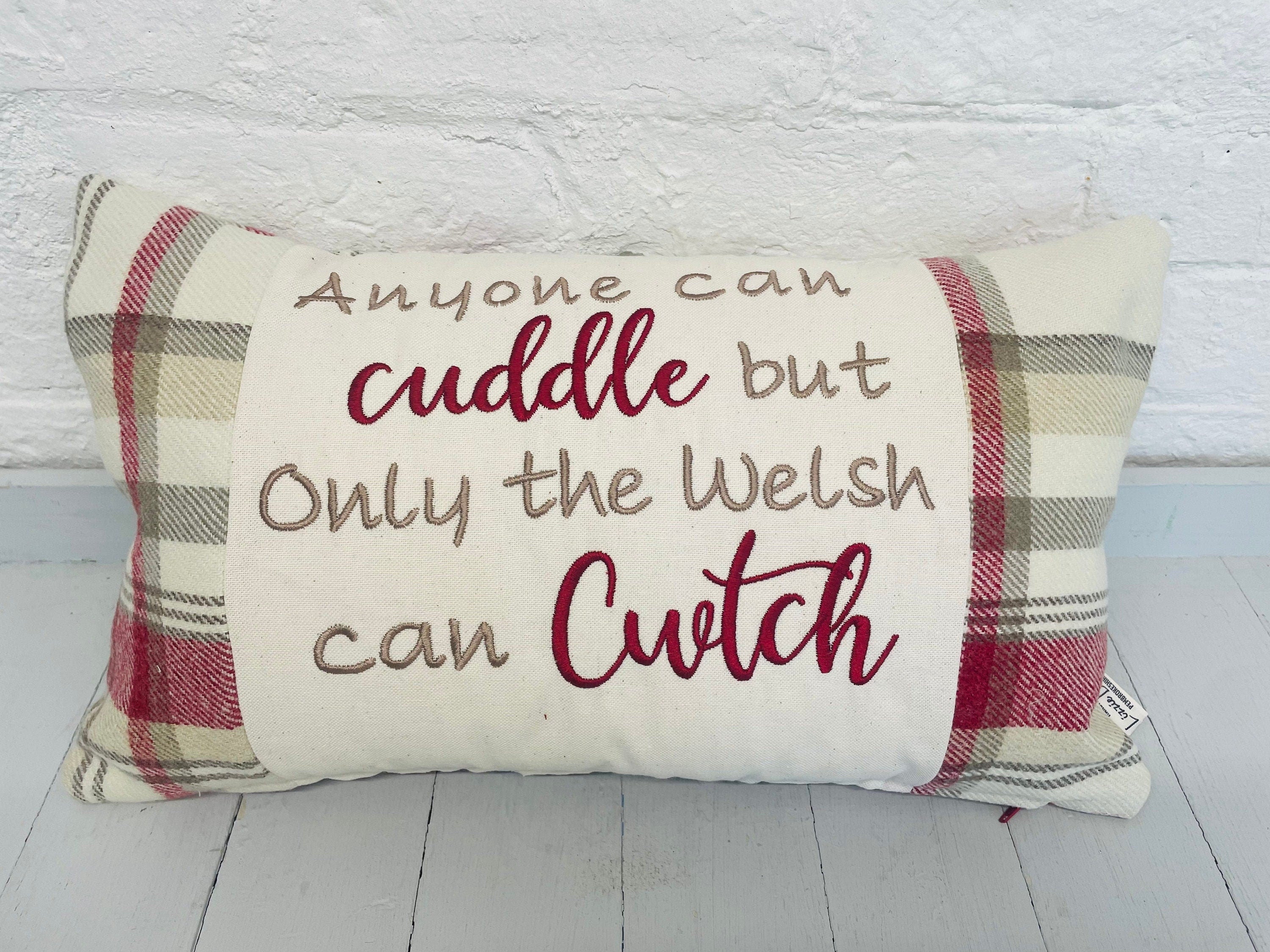 Any one can Cuddle but only the Welsh can Cwtch Cushion-Handmade welsh ...